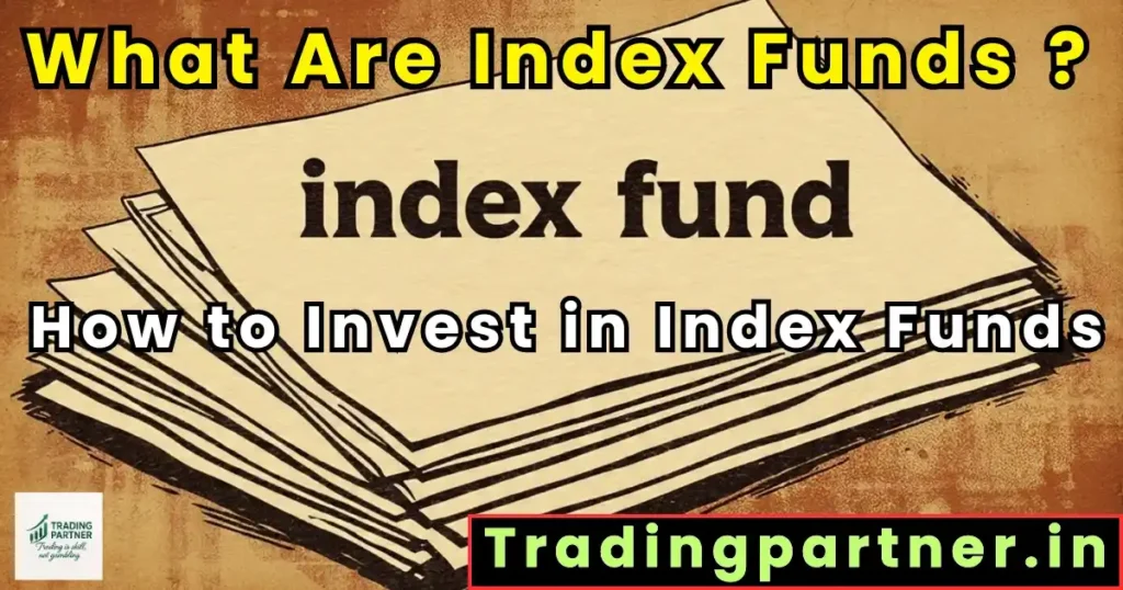 What Are Index Funds? Start Investing With Index Funds